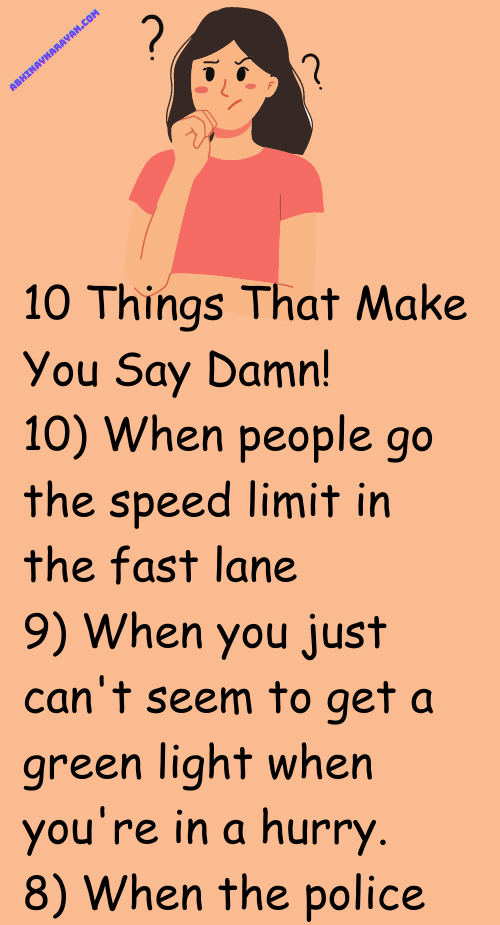 Ten Things That Make You Say Damn! - Abhinay Narayan Singh